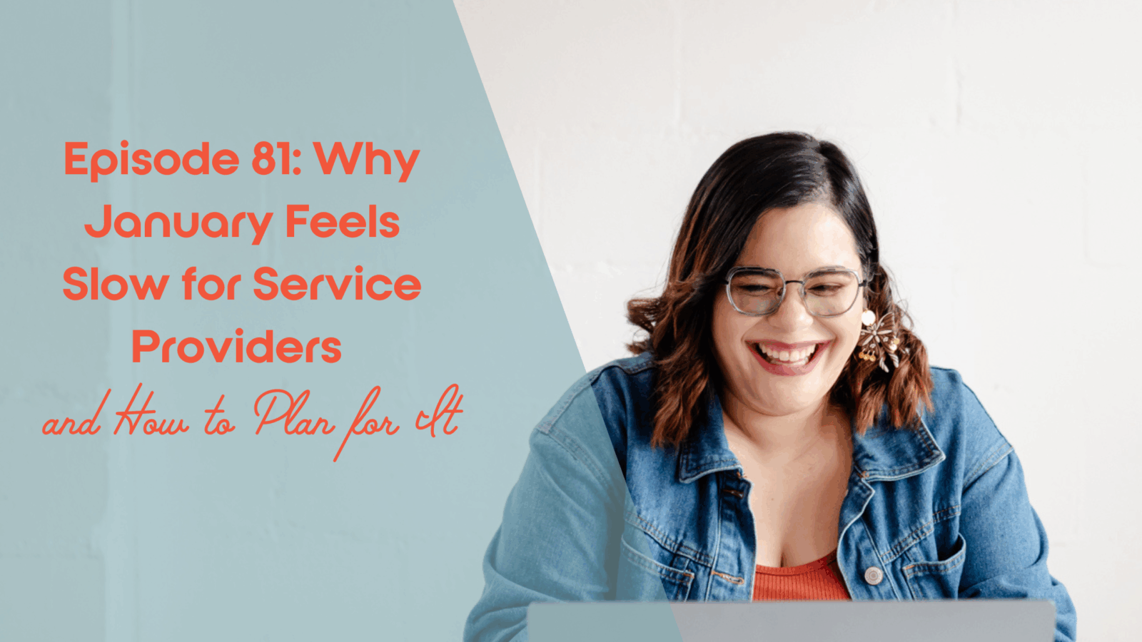 Episode 81: Why January Feels Slow for Service Providers and How to ...